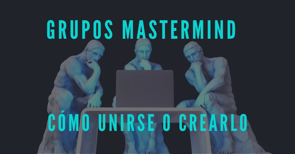Grupo Mastermind: Qué Es y Cómo Unirse a Uno
