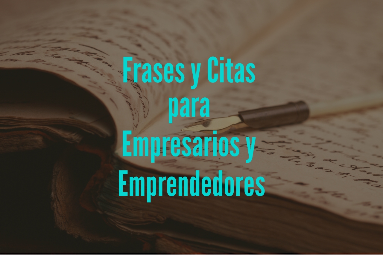 100 Frases y Citas para Empresarios y Emprendedores